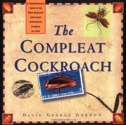 The Compleat Cockroach: A Comprehensive Guide to the Most Despised ...