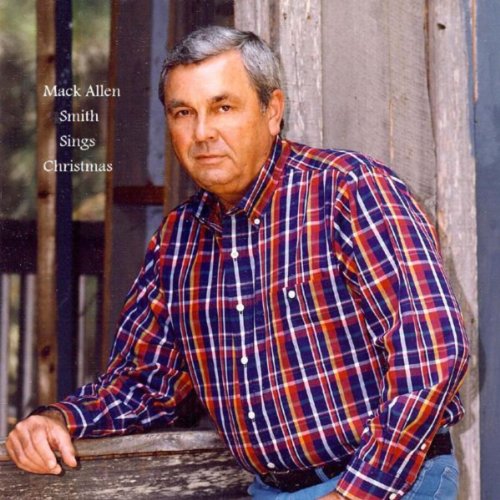Play Mack Sings Christmas by Mack Allen Smith on Amazon Music