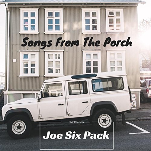 Amazon.co.jp: Songs From The Porch : Joe Six Pack: デジタルミュージック