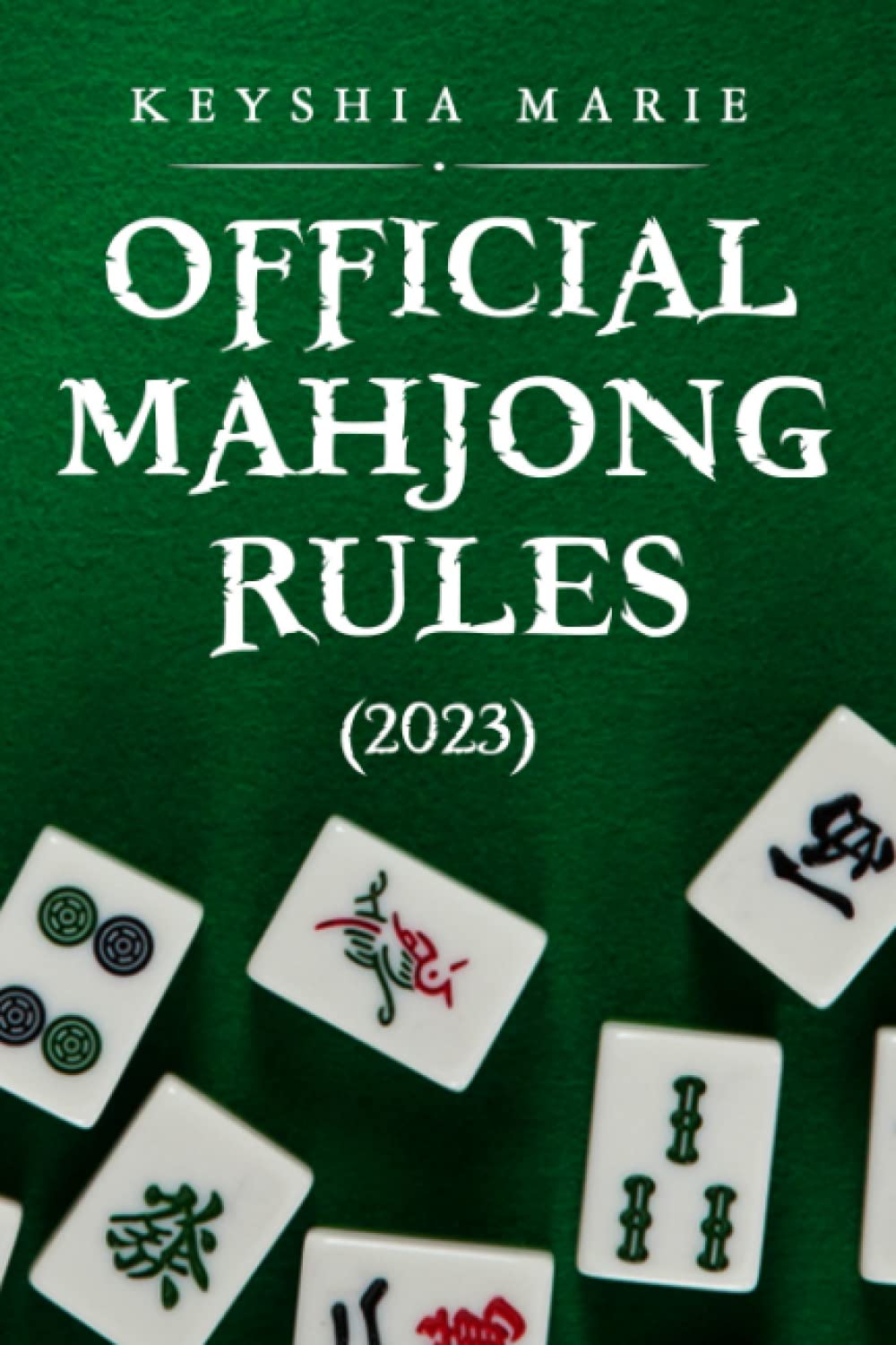 Official Mahjong Rules (2023): Marie, Keyshia: 9798392109142: Amazon ...