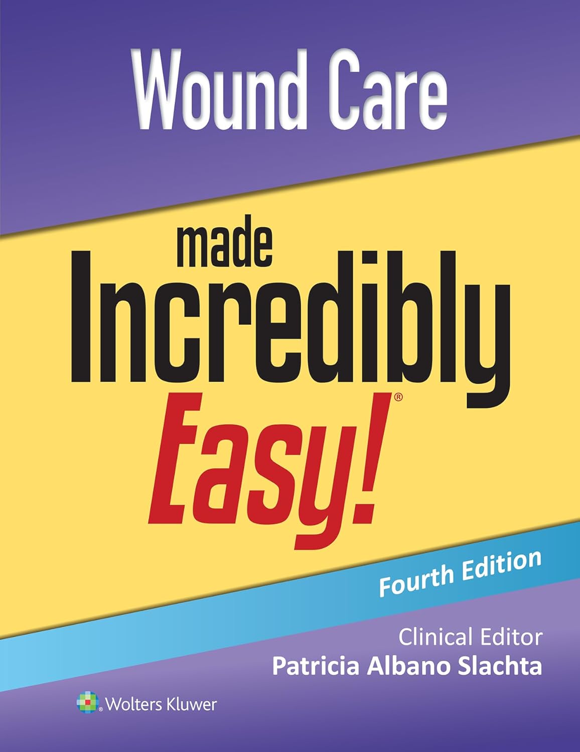 Wound Care Made Incredibly Easy! (Incredibly Easy! Series ...