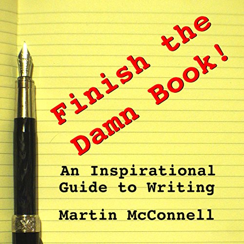 Amazon.com: Finish the Damn Book!: An Inspirational Guide to Writing ...