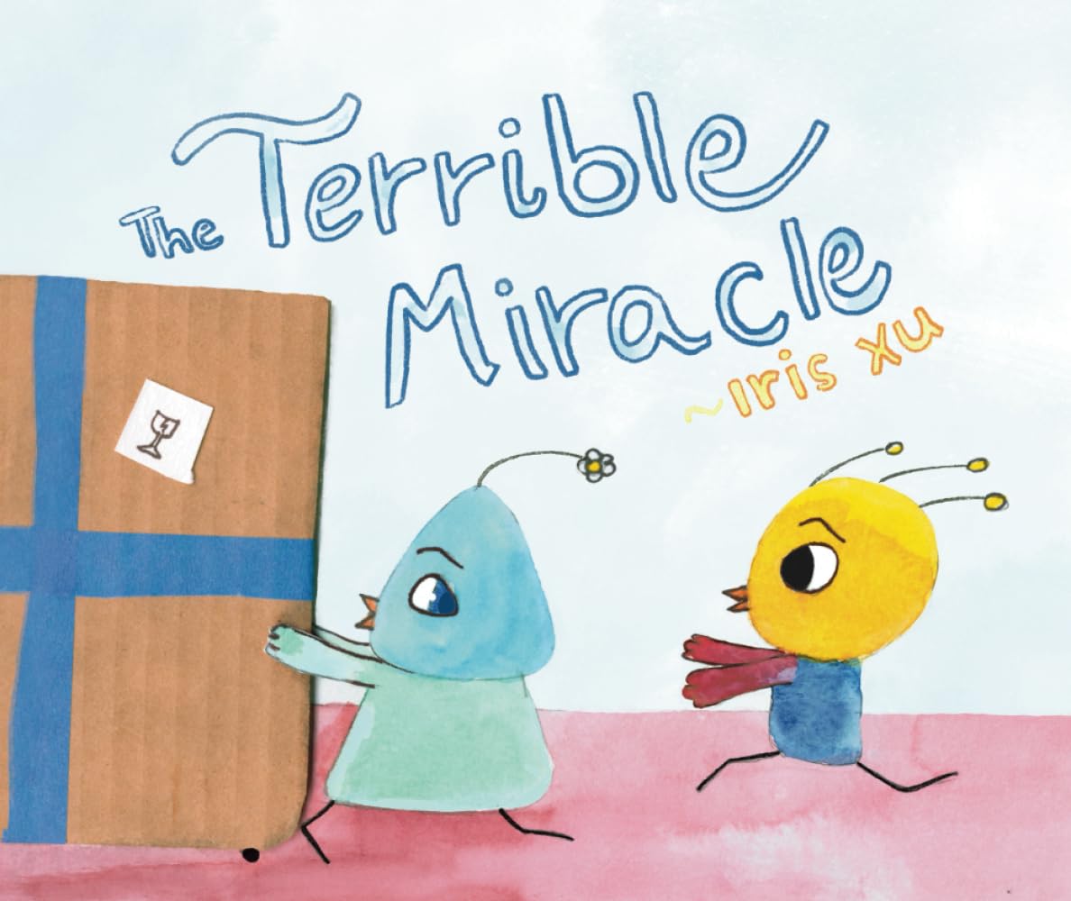 The Terrible Miracle: Created by a Ten-Year-Old for All to Enjoy!: Xu ...