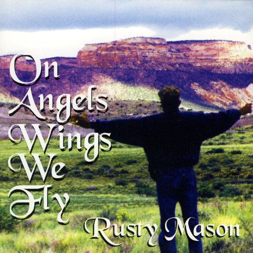 Play On Angels Wings We Fly by Rusty Mason on Amazon Music