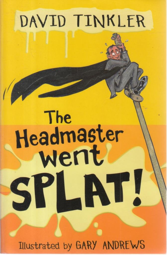 The Headmaster Went Splat!: Amazon.co.uk: Tinkler, David: 9781842704578 ...