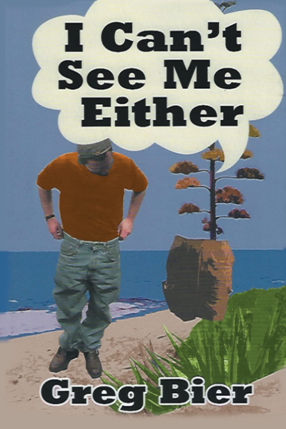 I Can’t See Me Either: Bier, Greg: 9781685361990: Amazon.com: Books