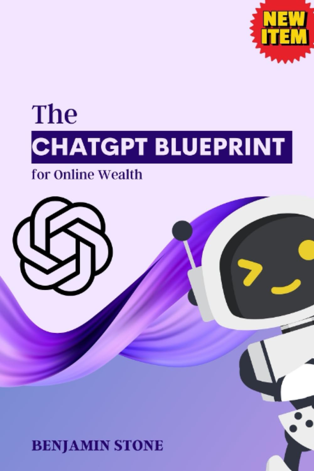 The ChatGPT Blueprint for Online Wealth: Become a Millionaire Easily ...