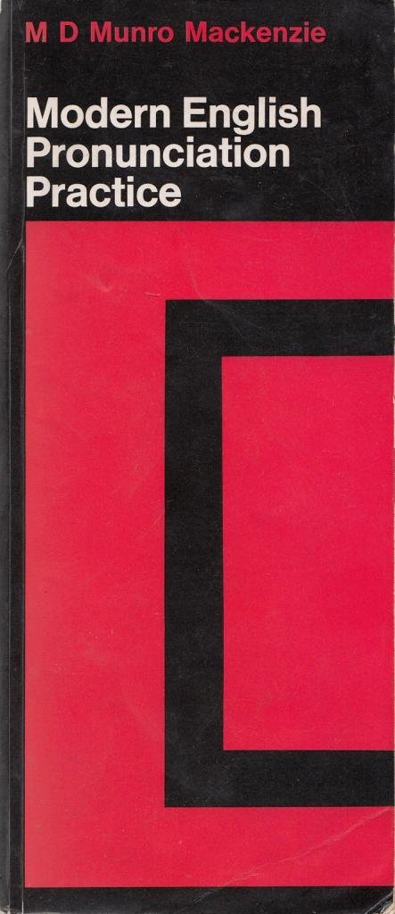 Modern English Pronunciation Practice: MacKenzie, M.D. Munro ...