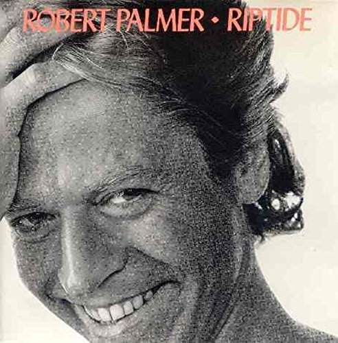 Riptide (1985, Addicted to love..) by Robert Palmer (1985-10-20 ...