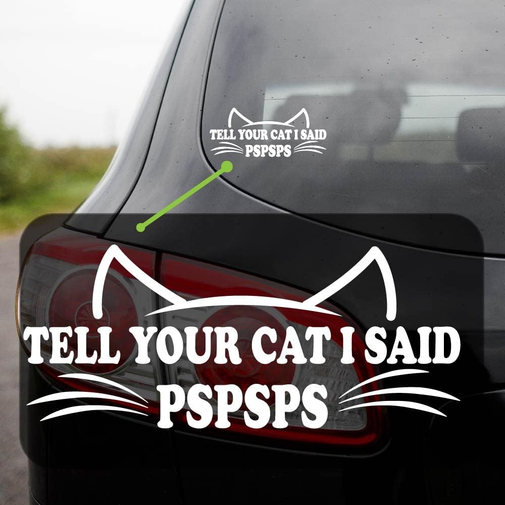 Amazon.com - Yoonek Graphics Tell Your Cat I Said Pspsps Decal Sticker ...
