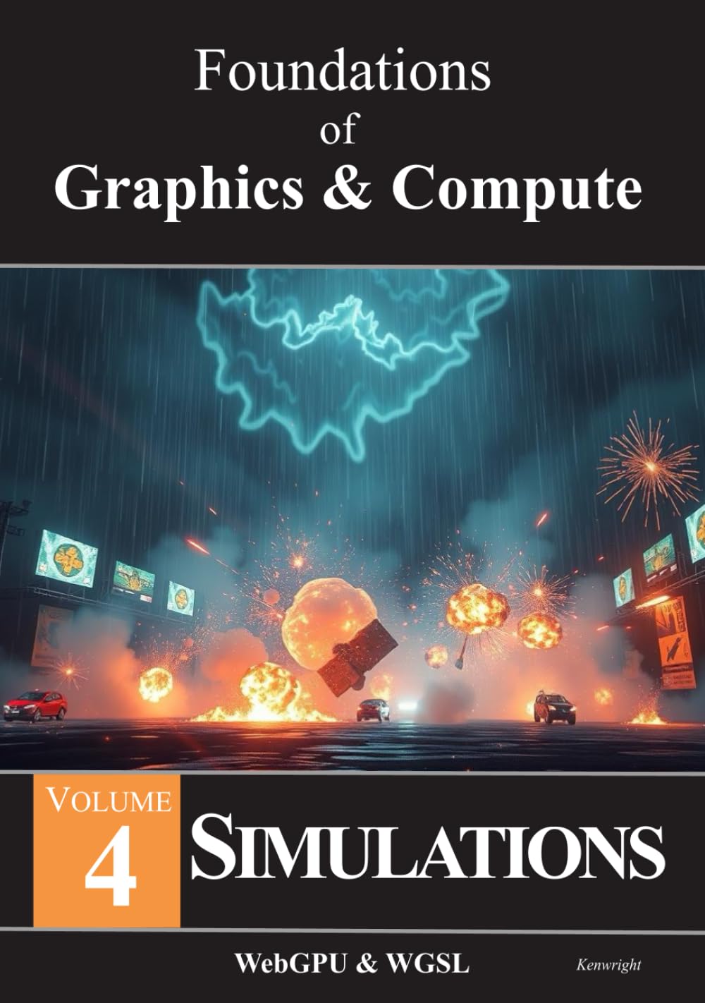Foundations of Graphics & Compute: Volume 4: Simulations: 9798343815139 ...