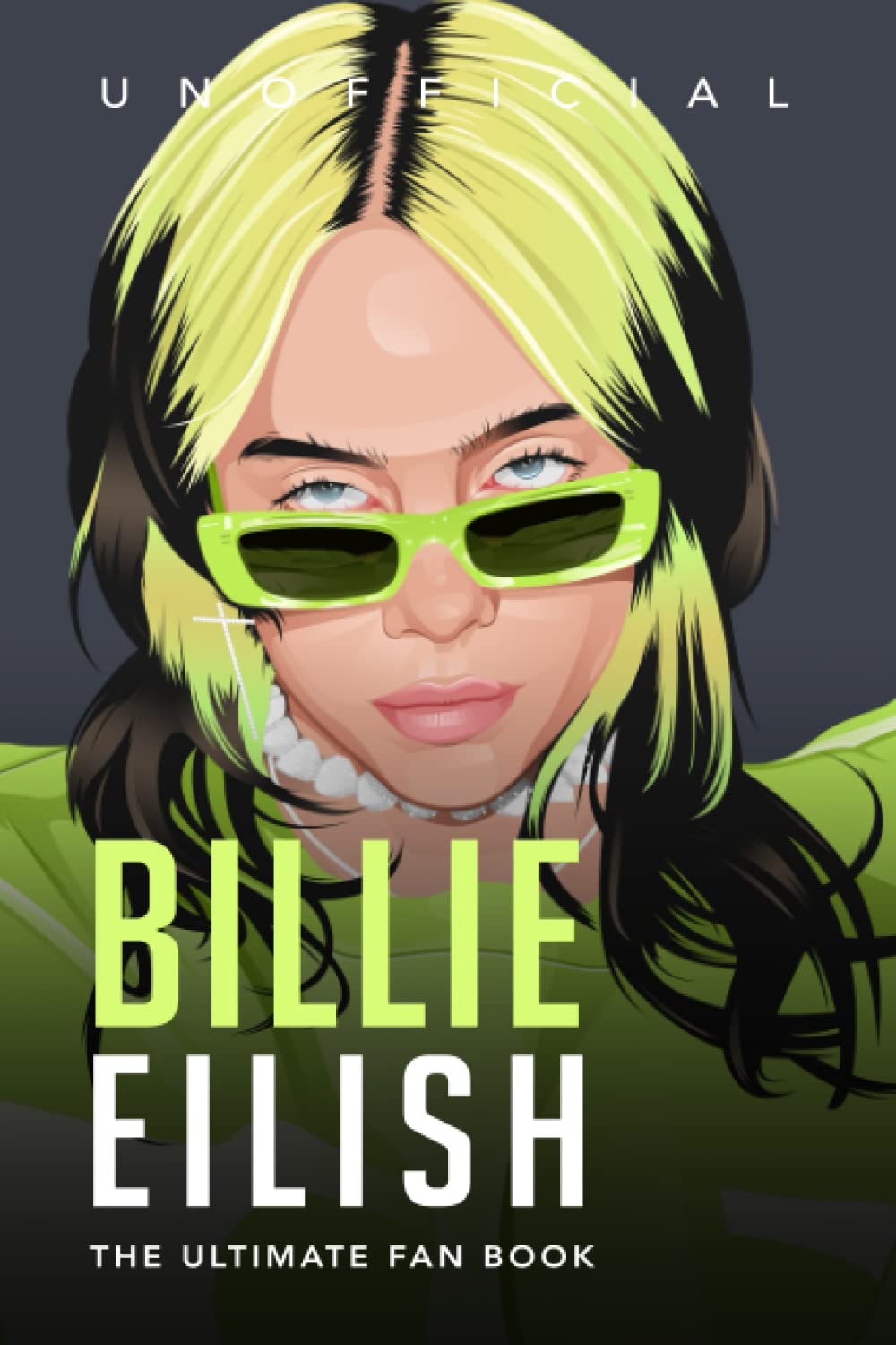 Billie Eilish The Ultimate Fan Book Billie Eilish Facts Photos ...