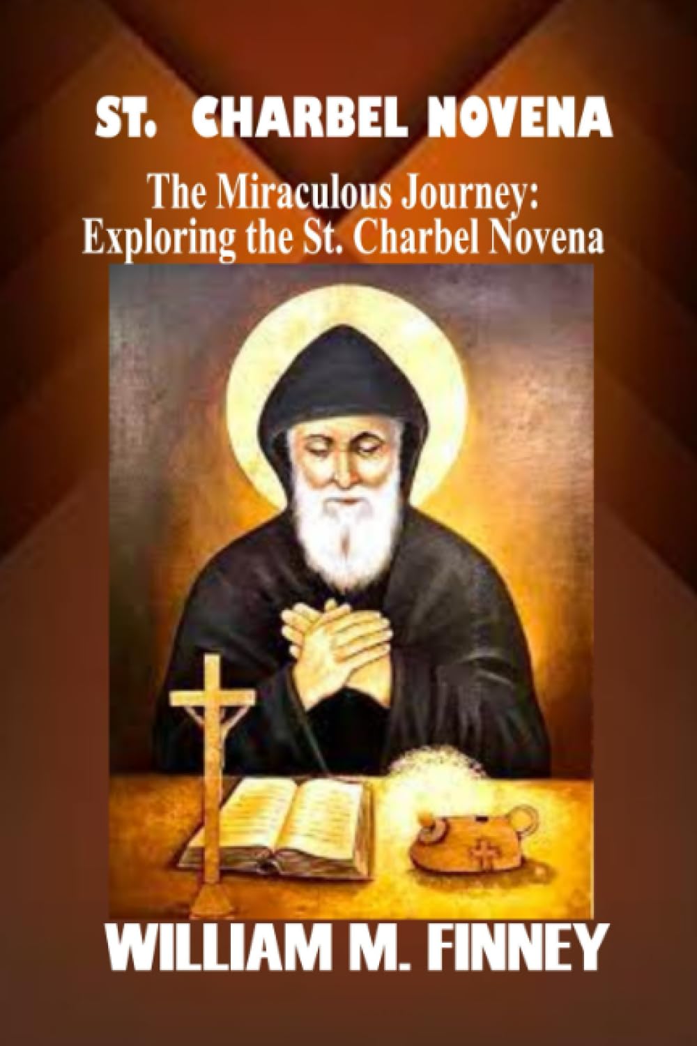 St Charbel Novena The Miraculous Journey Exploring The St Charbel | Desertcart Morocco
