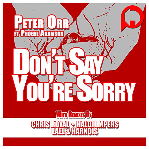 Play Don't Say You're Sorry by Peter Orr Ft. Phoebe Adamson on Amazon Music