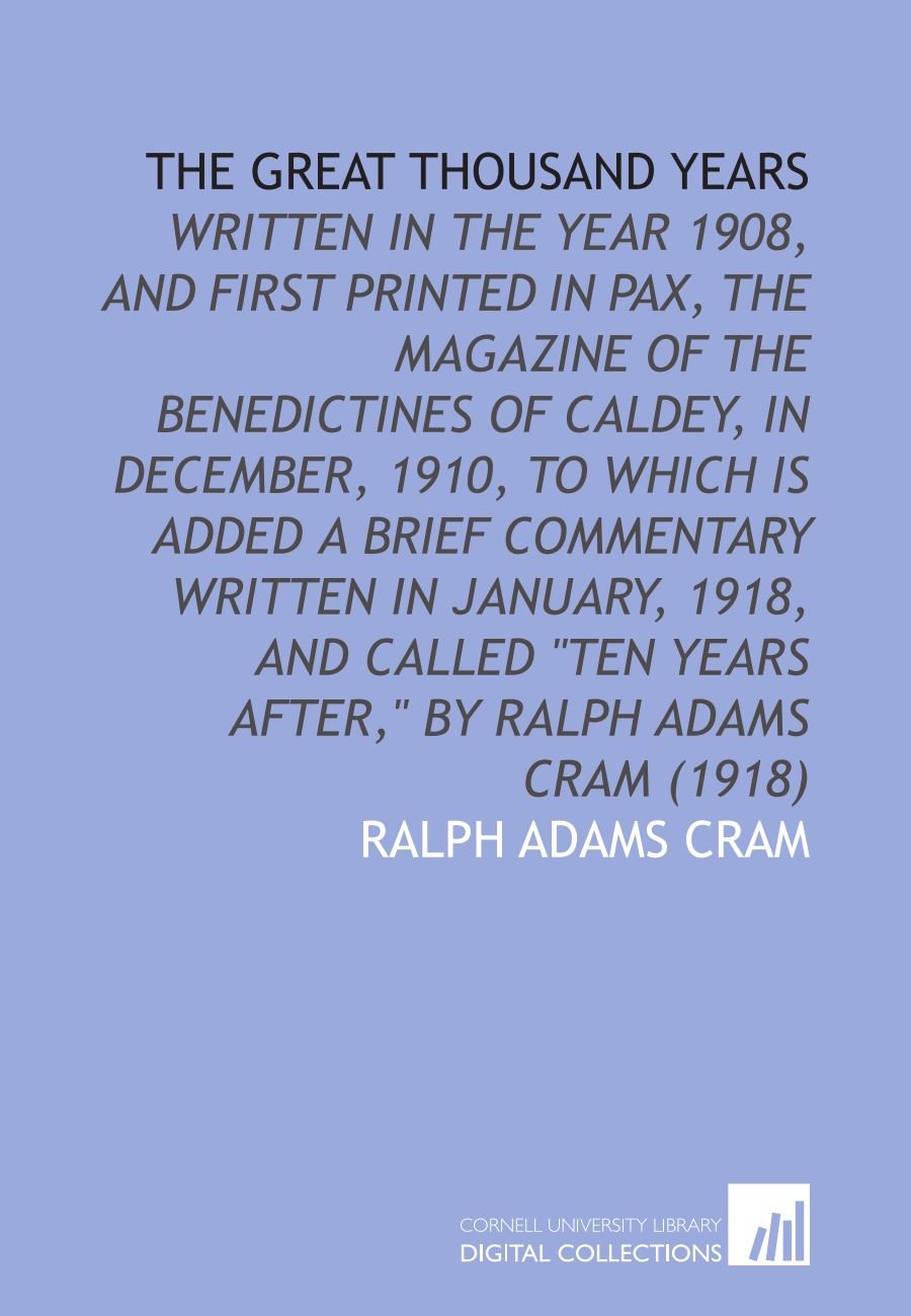 Amazon.com: The Great Thousand Years: 9781112084591: Cram, Ralph Adams: Books