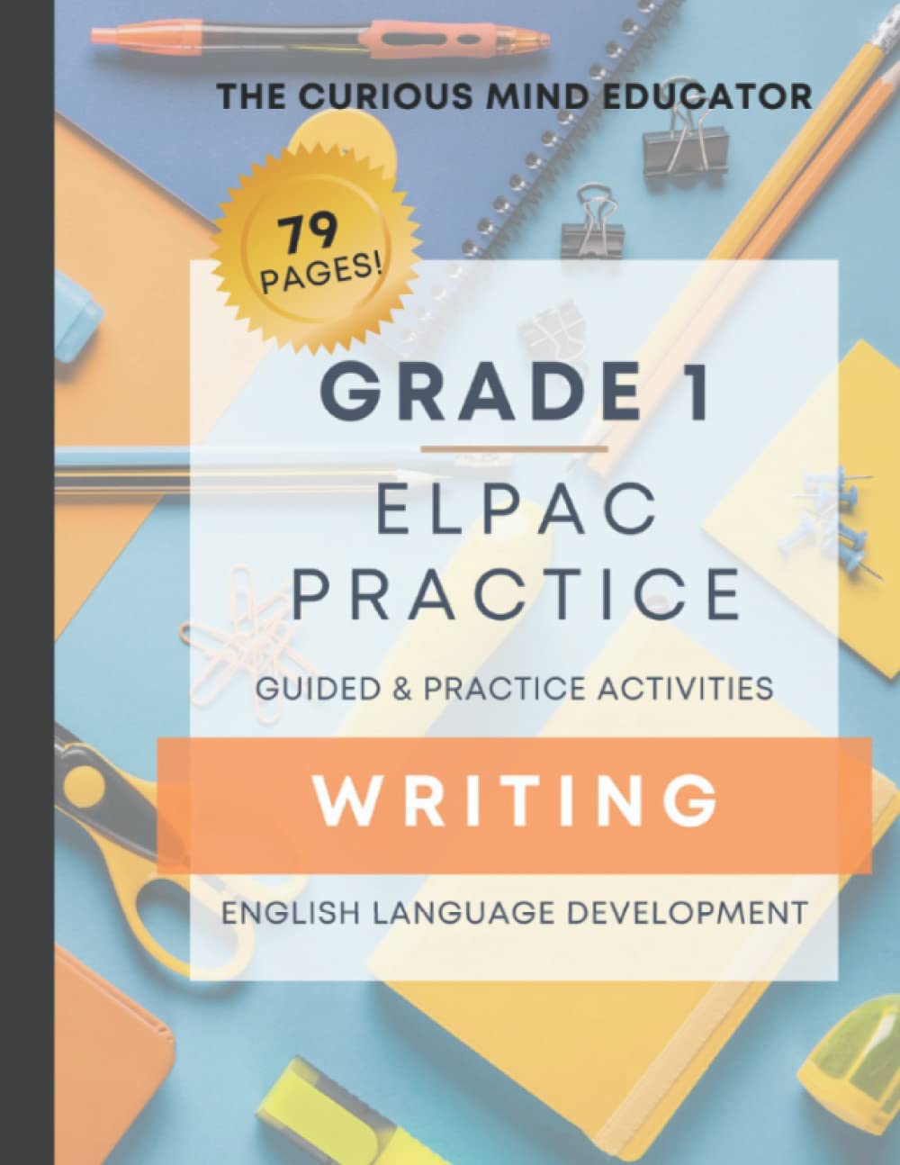 ELPAC/ELD WRITING Practice Book: 1st Grade: Educator, The Curious Mind ...
