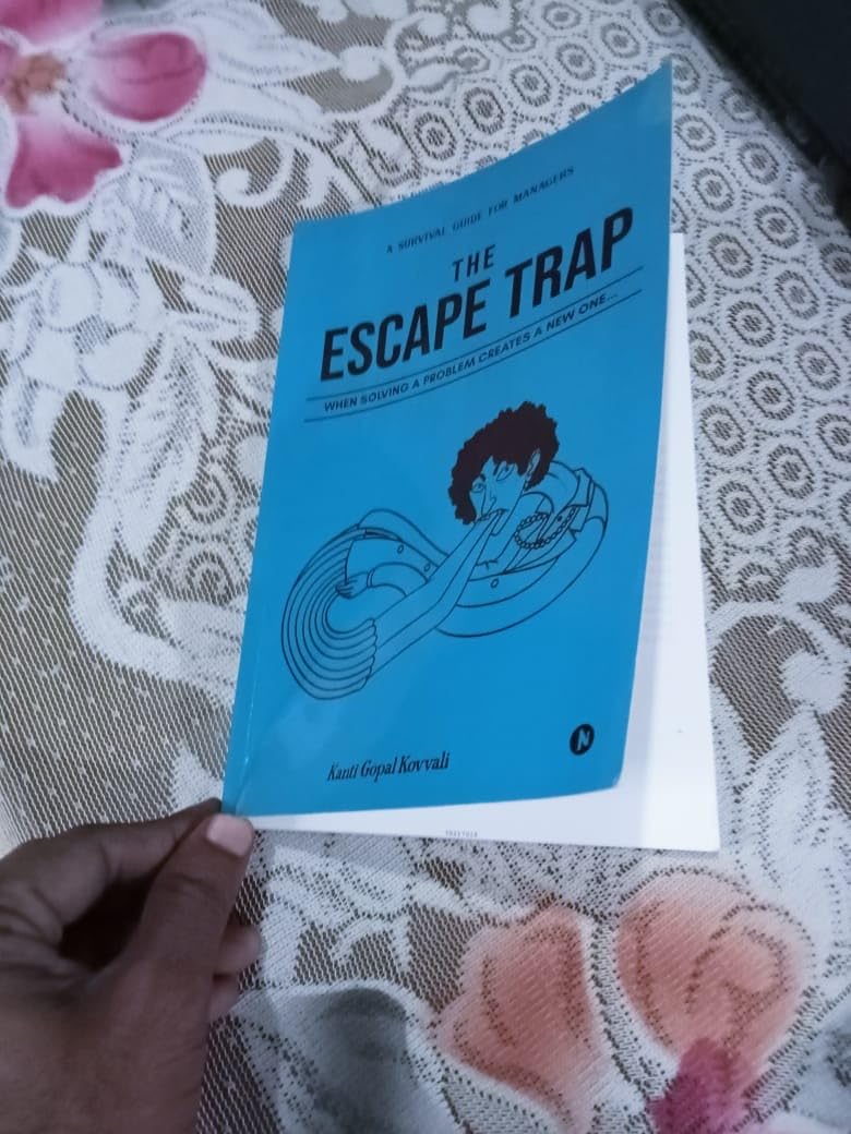 Buy The Escape Trap : When Solving a Problem Creates a New One… Book ...