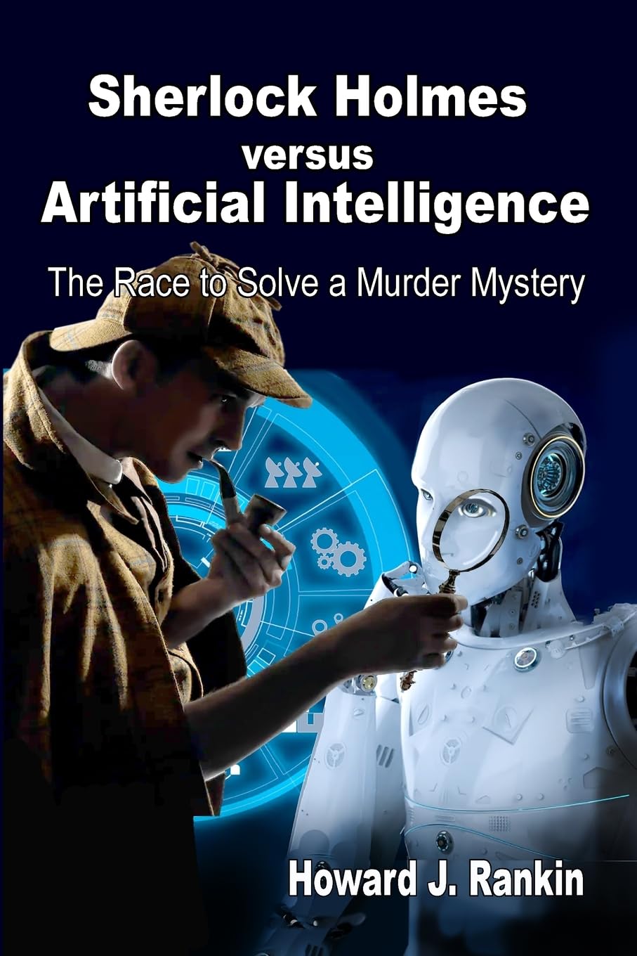 Amazon.com: Sherlock Holmes versus Artificial Intelligence: The Race to Solve a Murder Mystery ...
