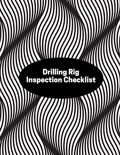Drilling Rig Inspection Checklist: Daily Journal Logbook for Work ...