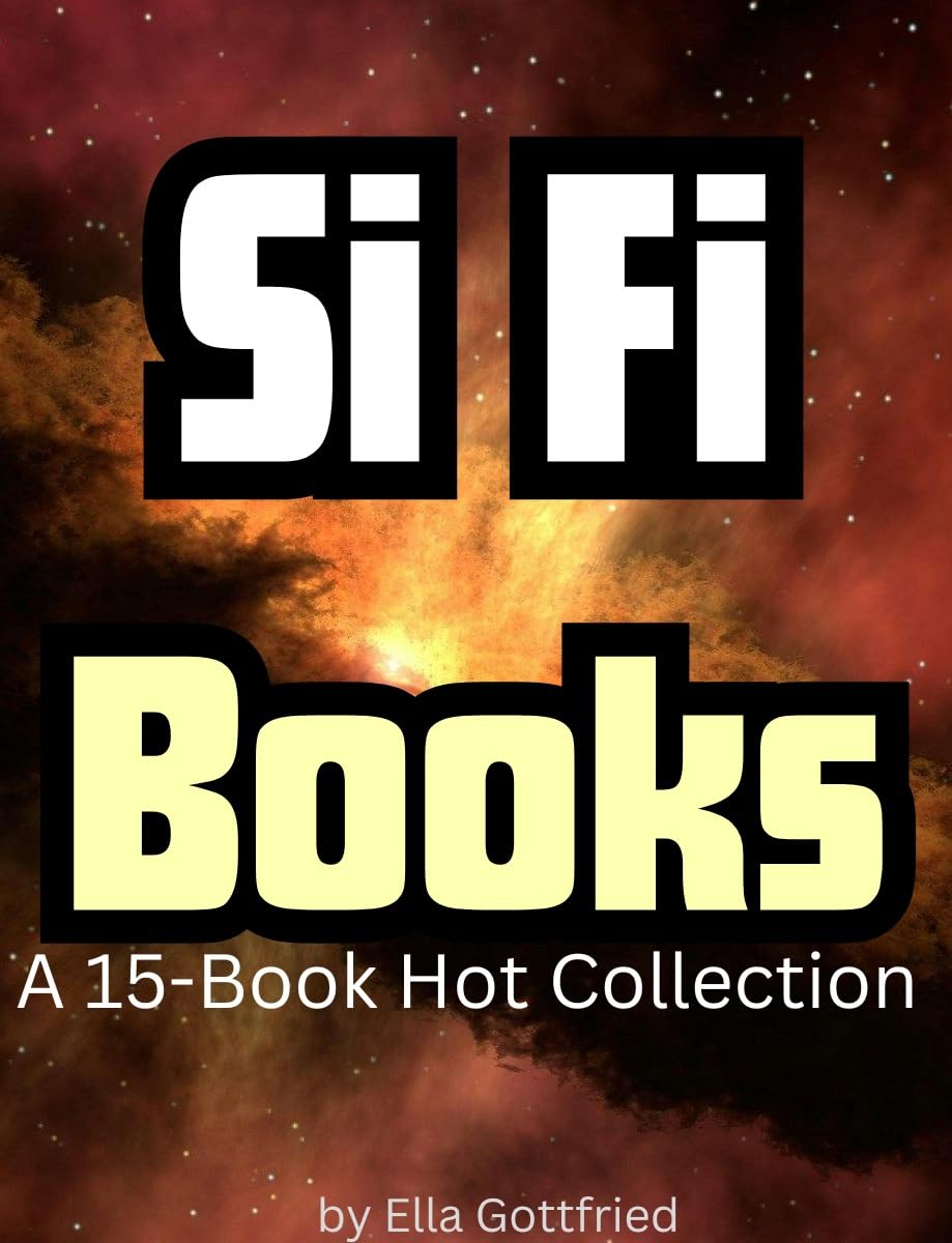 Si Fi Books: A 15-Book Hot Collection of Si Fi Space, Si Fi Romance, Si ...