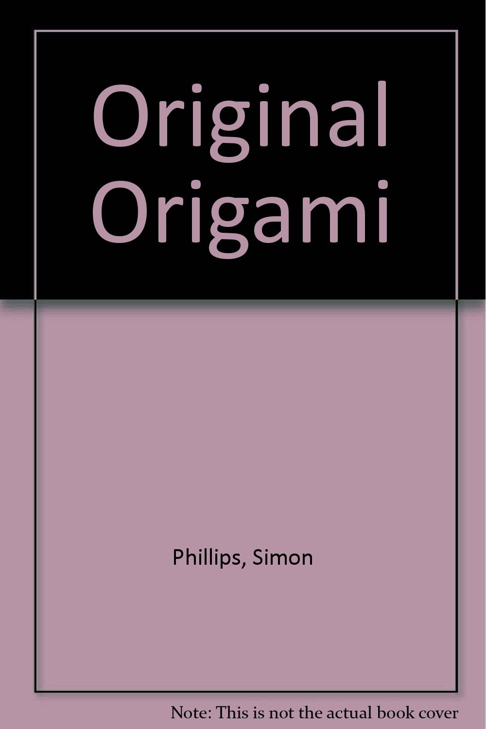 Amazon | Original Origami | Phillips, Simon, Ayres, Tony | Origami