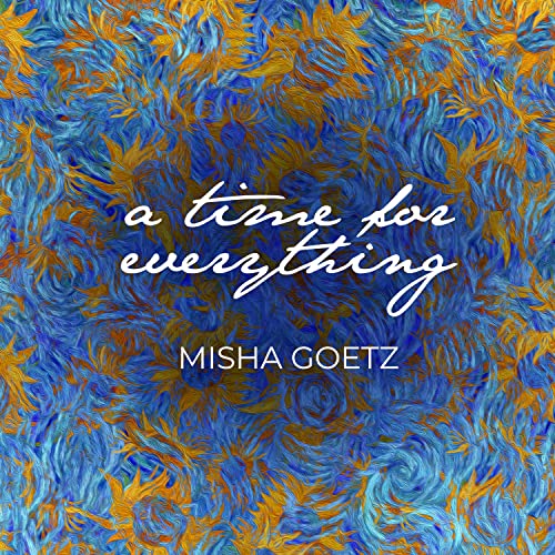 Play A Time for Everything by Misha Goetz on Amazon Music