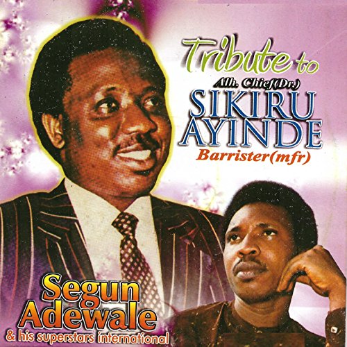 Amazon.com: Tribute to Alh. Chief Sikiru Ayinde Barrister : Segun ...