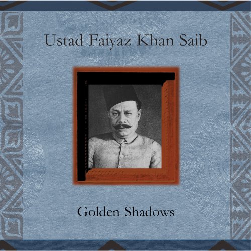 SAIB,USTAD FAIYAZ KHAN - Golden Shadows - Amazon.com Music