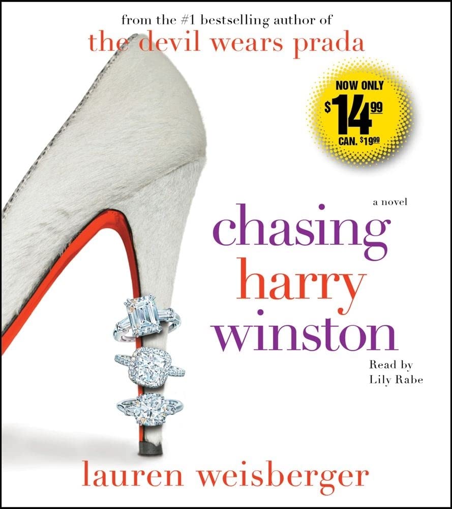 Chasing Harry Winston: A Novel: Weisberger, Lauren, Rabe, Lily ...