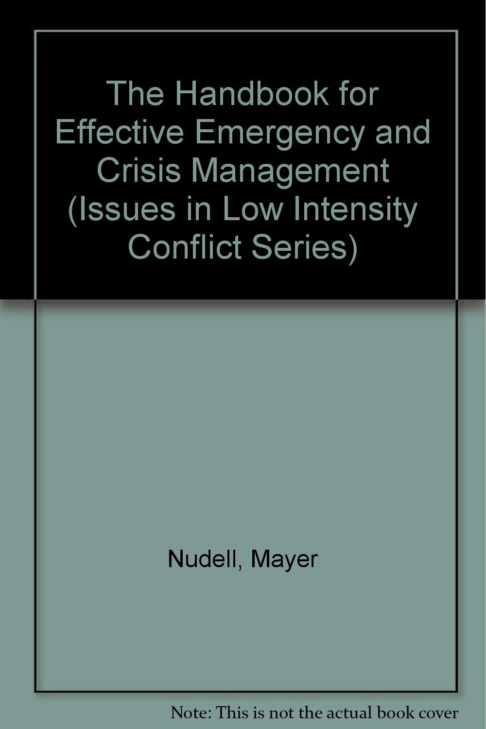 The Handbook for Effective Emergency and Crisis Management (Issues in ...