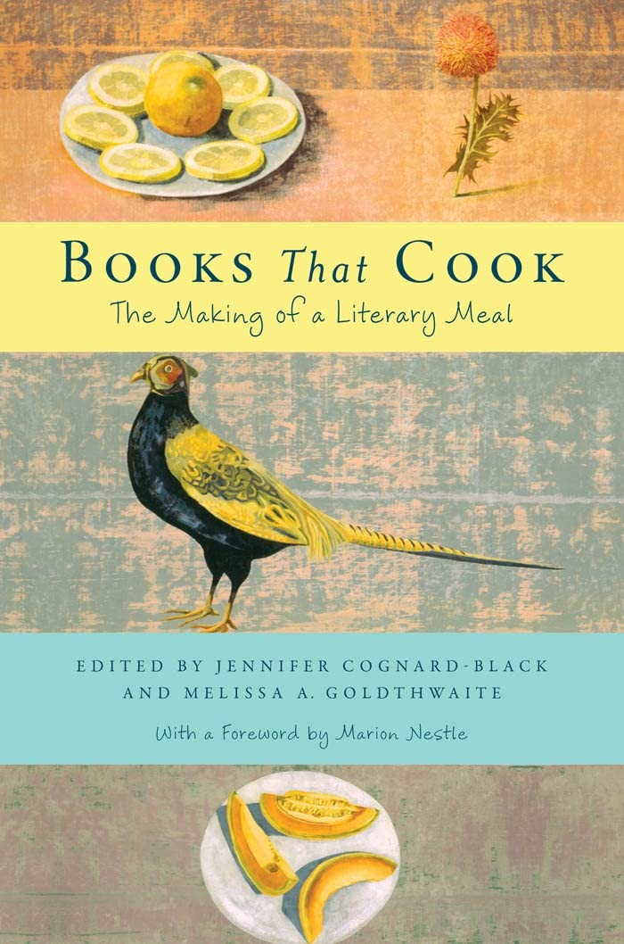 Books That Cook: The Making of a Literary Meal: Goldthwaite, Melissa A ...