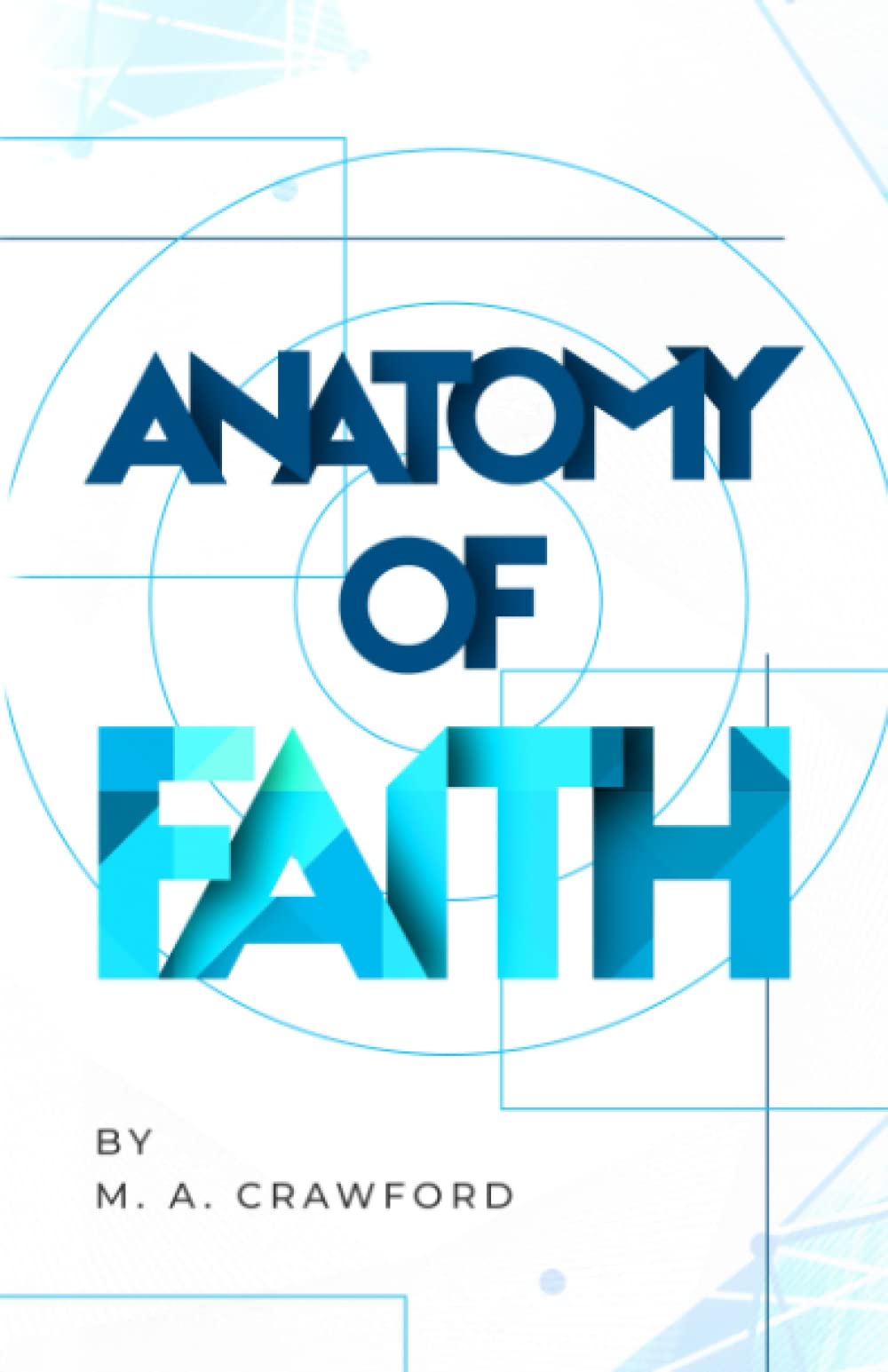 Anatomy of Faith: Crawford, M. A.: 9781685480080: Amazon.com: Books