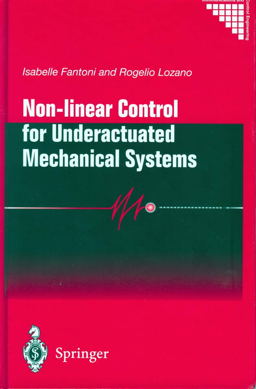 Non-linear Control for Underactuated Mechanical Systems (Communications ...