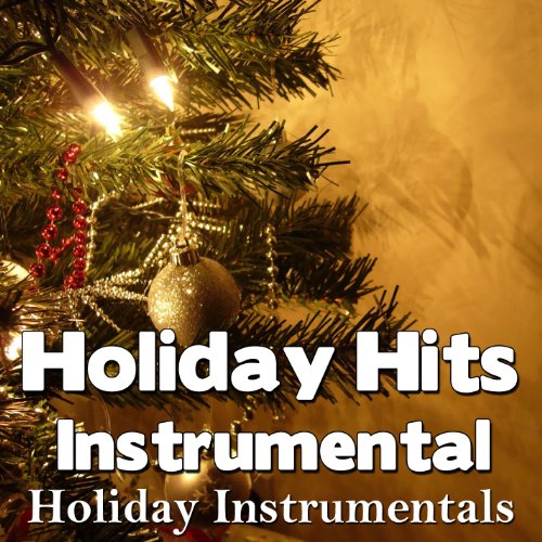 Play Holiday Hits Instrumental by Holiday Instrumentals on Amazon Music
