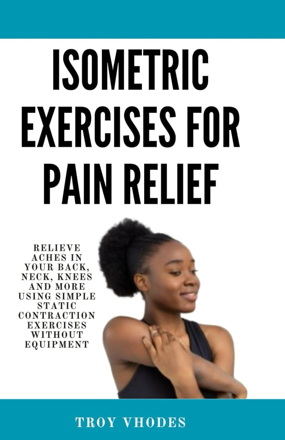 Isometric Exercises for pain relief: Relieve Aches in Your Back, Neck ...