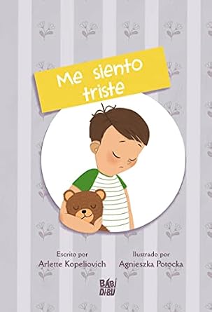 Cuentos de las emociones - Me siento triste : Kopeliovich, Arlette ...