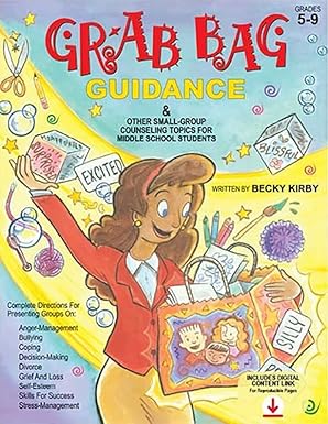 Grab Bag Guidance: And Other Small-Group Counseling Topics for Middle ...