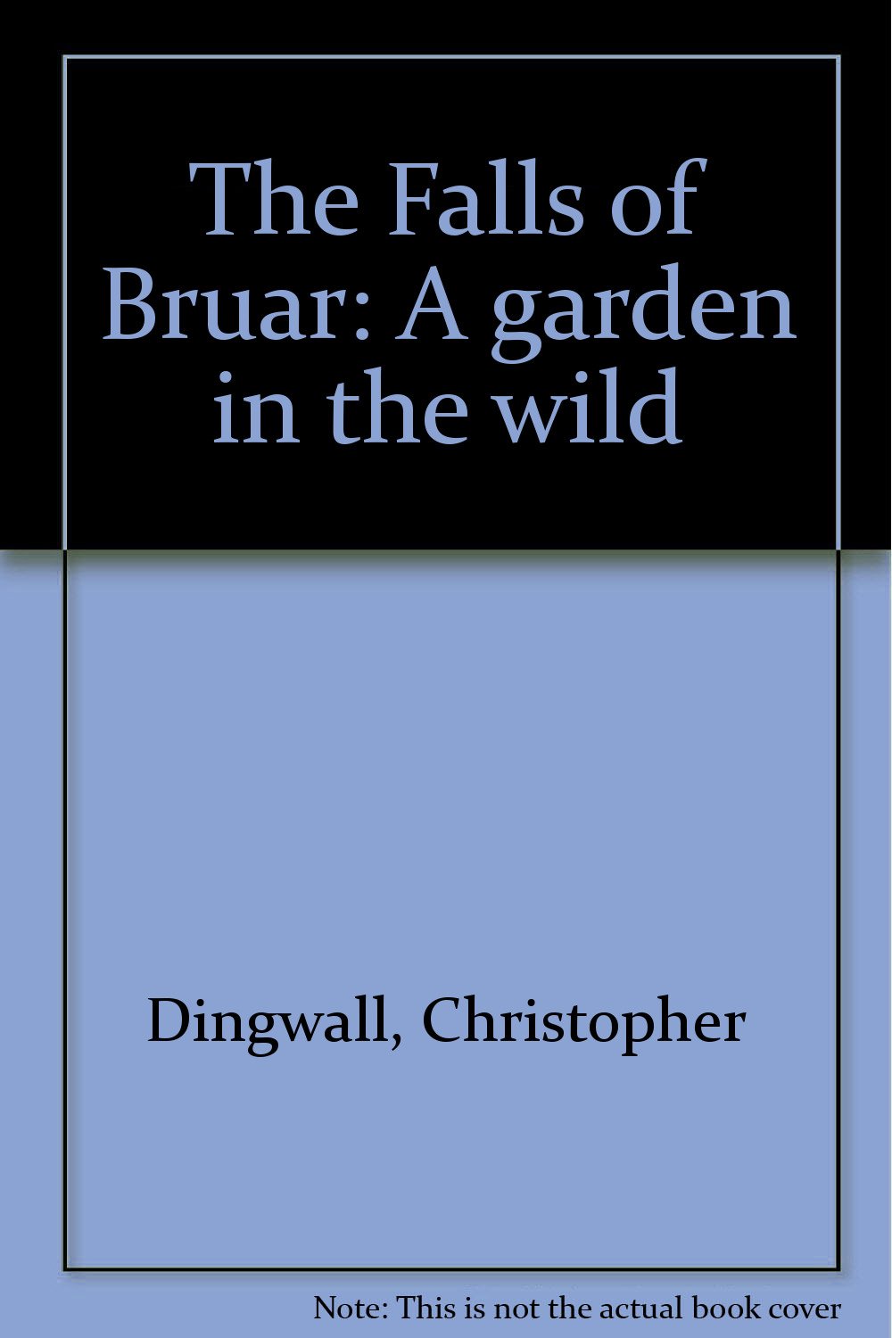 The Falls of Bruar: A garden in the wild: Christopher Dingwall ...