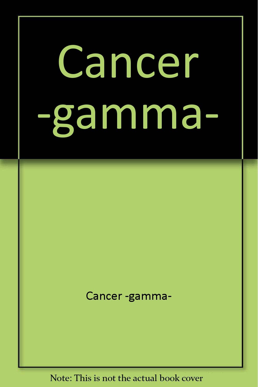 Amazon.com: Cancer -gamma-: 9782713011887: Cancer -gamma-: Books