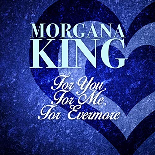 Amazon Music - モーガナ・キングのFor You, For Me, For Evermore - Amazon.co.jp