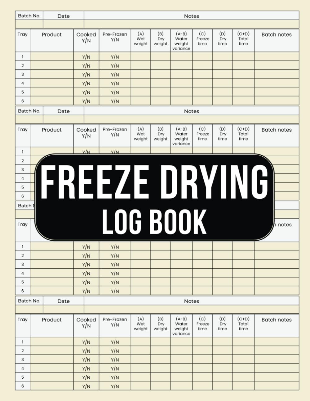 Freeze Drying Log Book: More than 500 food batch schedules | 150 pages ...