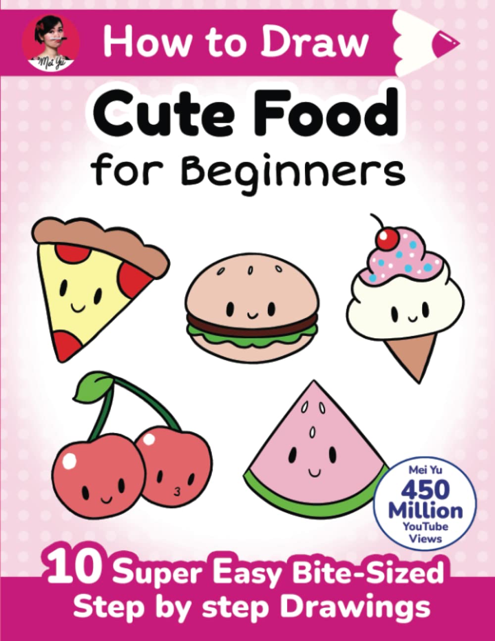 How to Draw Cute Food for Beginners: 10 super easy bite-sized step-by ...