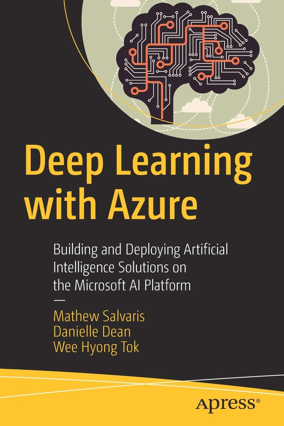 Buy Deep Learning with Azure: Building and Deploying Artificial Intelligence Solutions on the ...