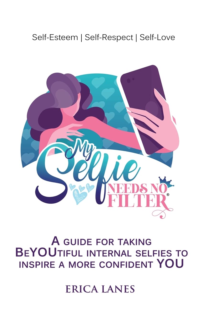 Amazon.com: My Selfie Needs No Filter: 9798988069409: Lanes, Erica: Books