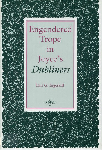 Amazon.com: Engendered Trope in Joyce's Dubliners: Ingersoll, Professor ...