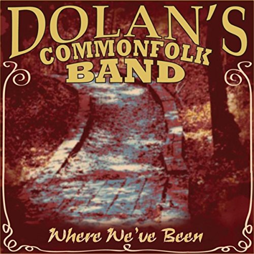Amazon.com: Where We've Been : Dolan's Commonfolk Band: Digital Music