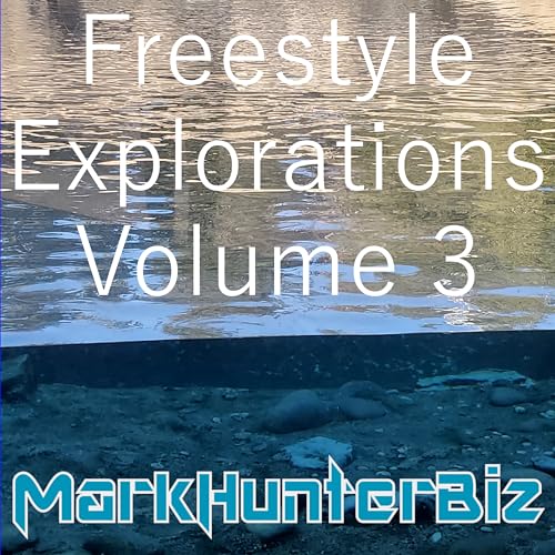 Amazon.co.jp: Freestyle Explorations Volume 3 : Markhunterbiz: デジタルミュージック