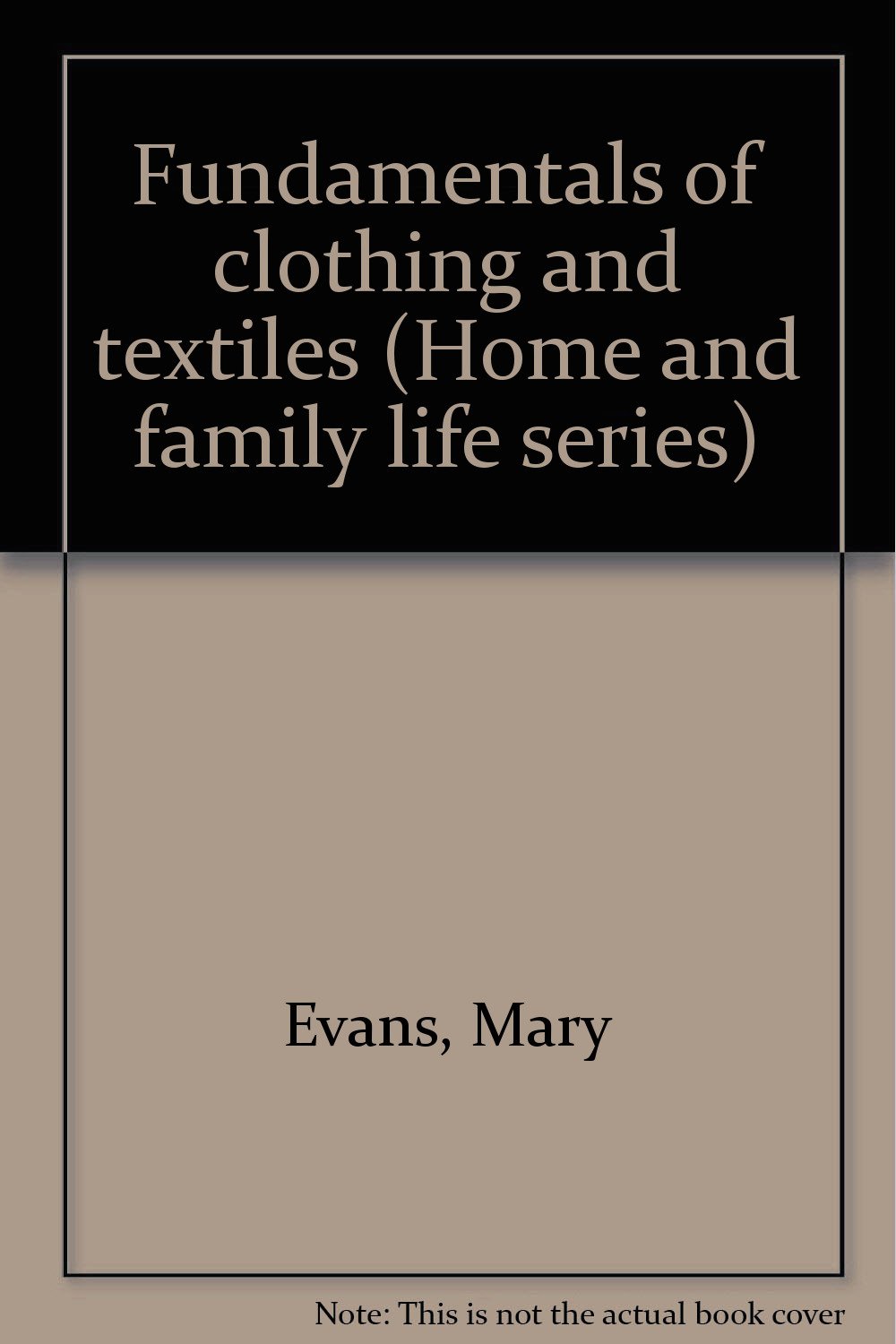 Fundamentals of clothing and textiles (Home and family life series ...