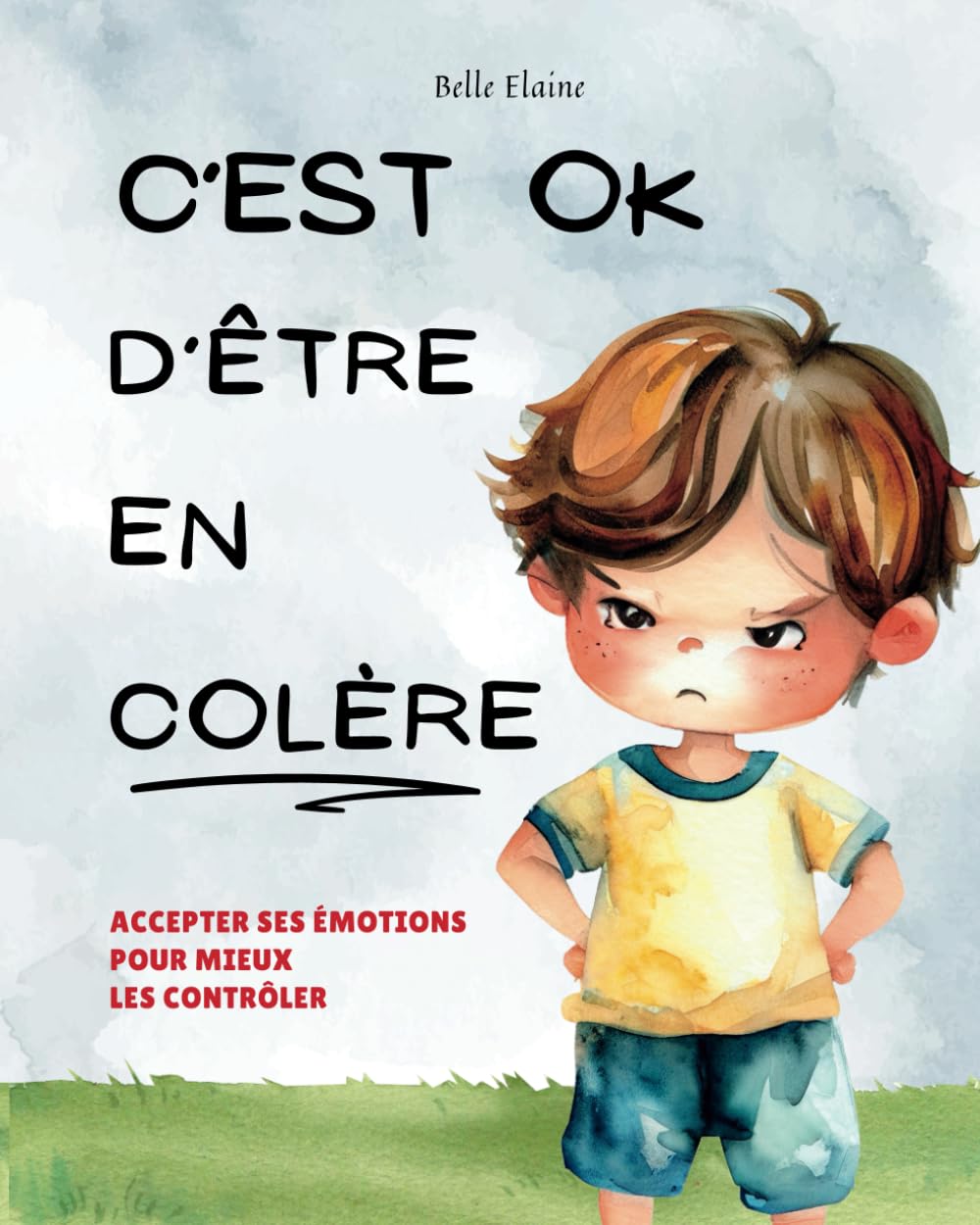 C'est OK d'être en colère: livre pour enfant bienveillant sur la colère ...