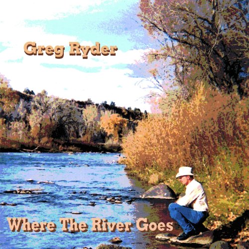 Amazon.com: Where the River Goes : Greg Ryder: Digital Music